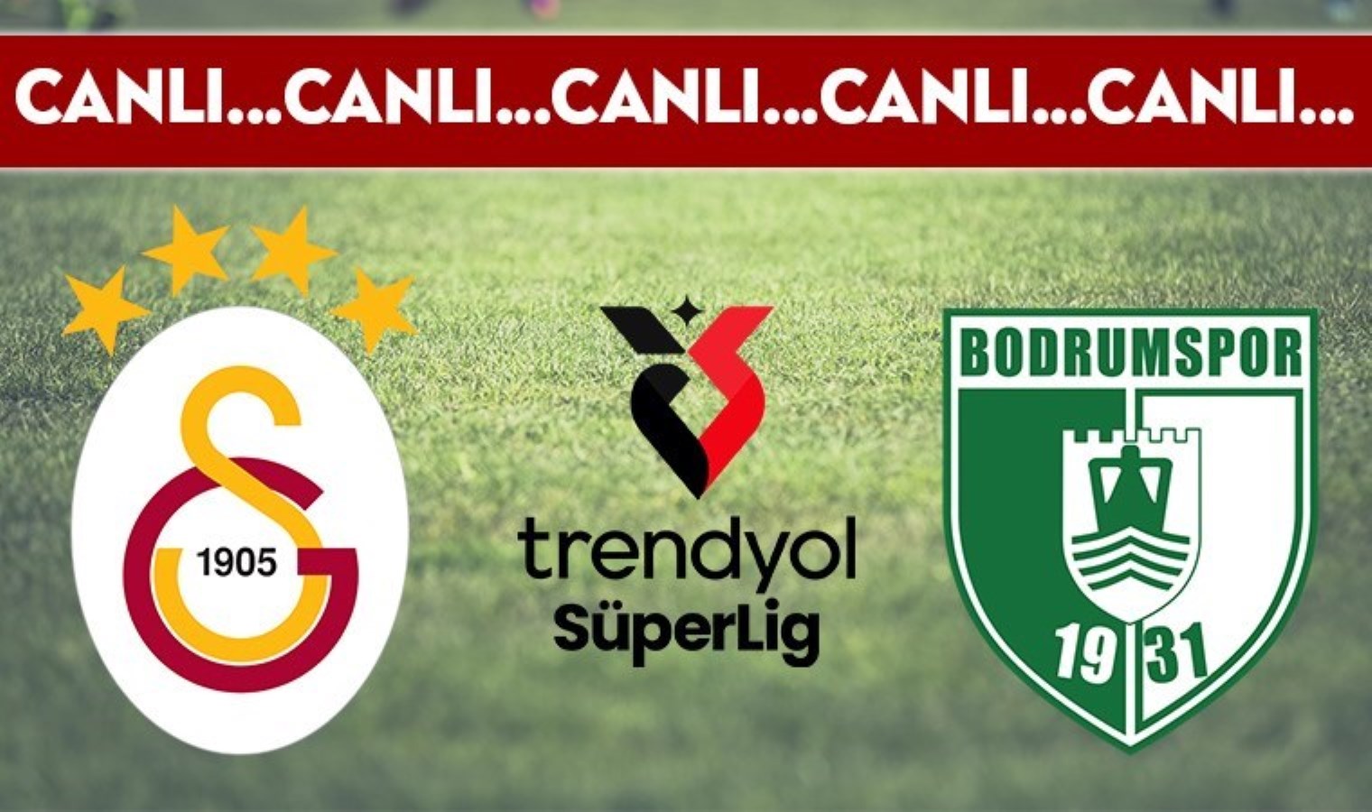 CANLI YAYIN: Galatasaray - Bodrum FK CANLI ANLATIM - 2024-2025 sezonu ...